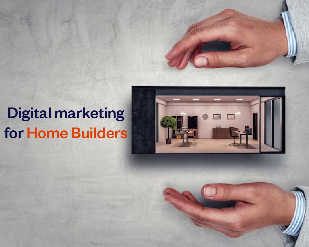 Digital Marketing for Home Builders | Splendour Group